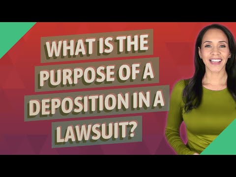 What is the purpose of a deposition in a lawsuit?