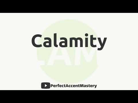 How to Pronounce CALAMITY | IPL | Definition | Perfect Accent Mastery
