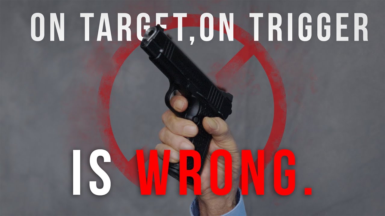 On Target, On Trigger” Is Wrong — Here’s the Correct Technique