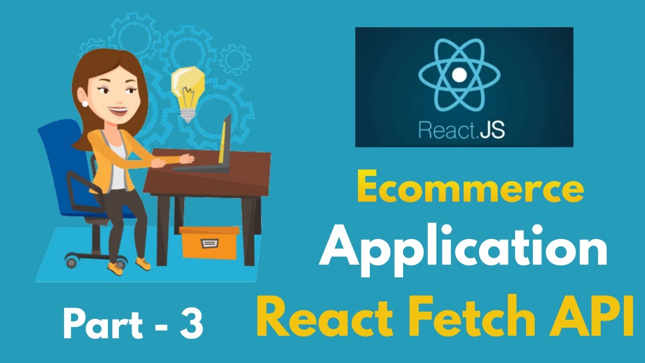 React Ecommerce Project - React Fetch API - Part 3
