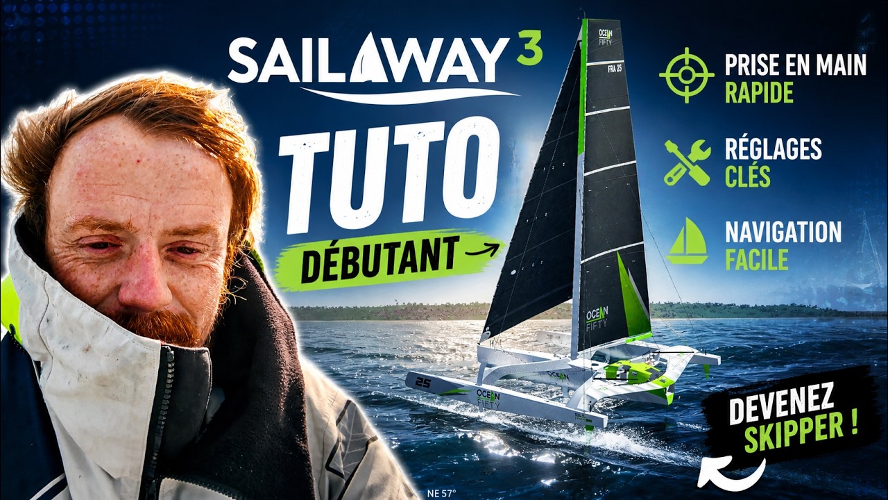 Apprendre la Voile avec Sailaway 3 : Tout ce qu'il faut savoir pour Débuter