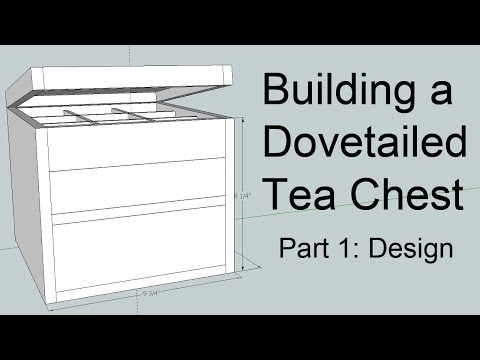 Building a Dovetailed Tea Chest - Intro and Design (Part 1)