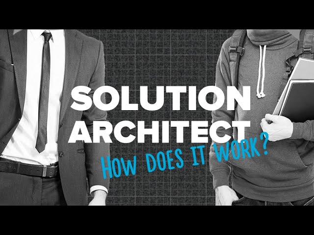 Solution Architect: Role and Responsibilities