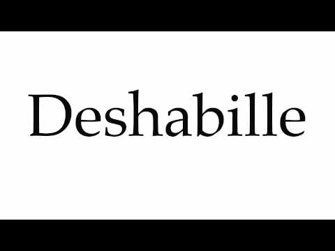 How to Pronounce Deshabille