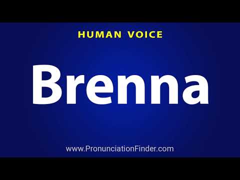 How To Pronounce Brenna