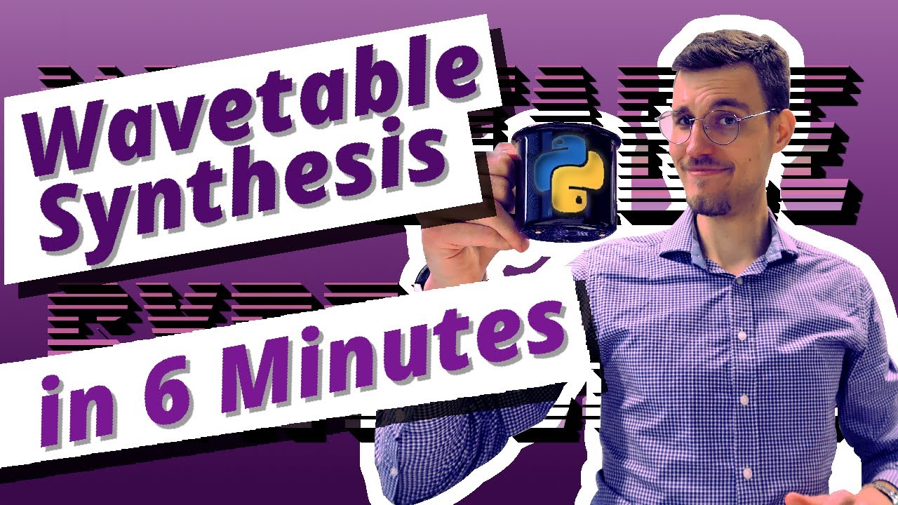 Code a Wavetable Synth with Python in 6 Minutes Tutorial [Synth #002]