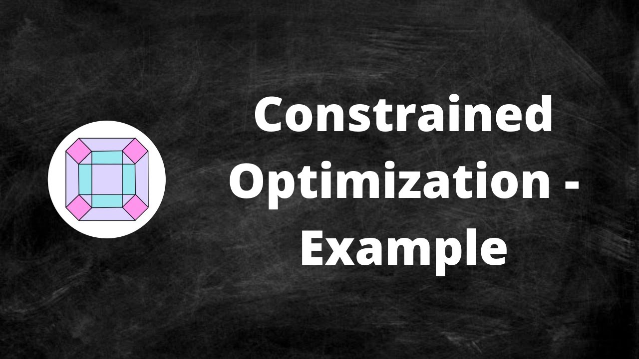 Constrained Optimization - Example