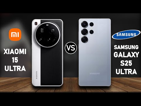 Xiaomi 15 Ultra vs Samsung Galaxy S25 Ultra