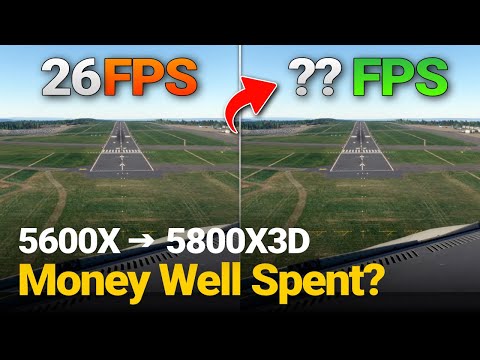 5600X vs 5800X3D in MSFS - Was Upgrading Worth It?