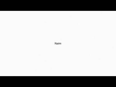 Naim PRONUNCIATION