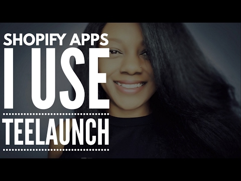 Shopify Apps I Use - Teelaunch Review