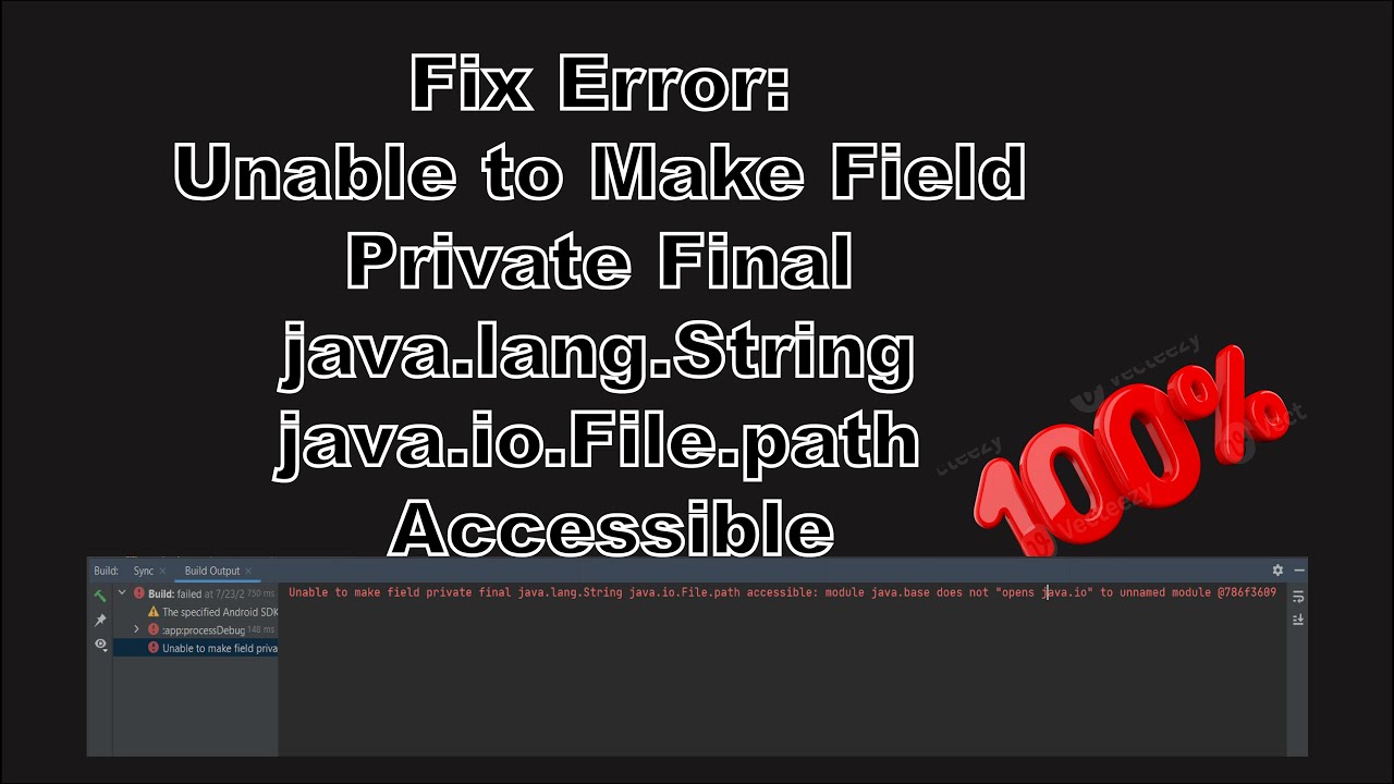 How to Fix Error Unable to Make Field Private Final java.lang.String java.io.File.path Accessible