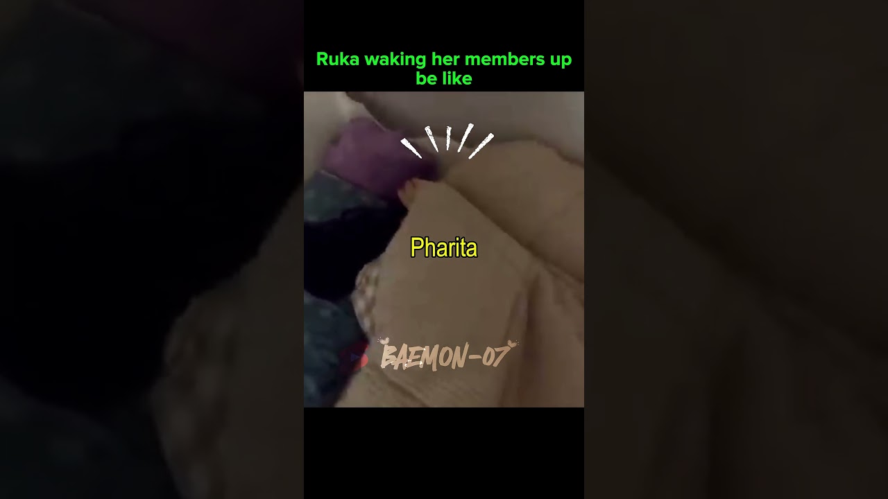 Ruka Waking Up Her Members Be Like… #babymonster