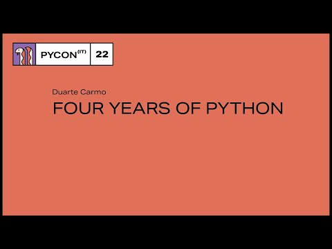 Four years of Python - Duarte Carmo