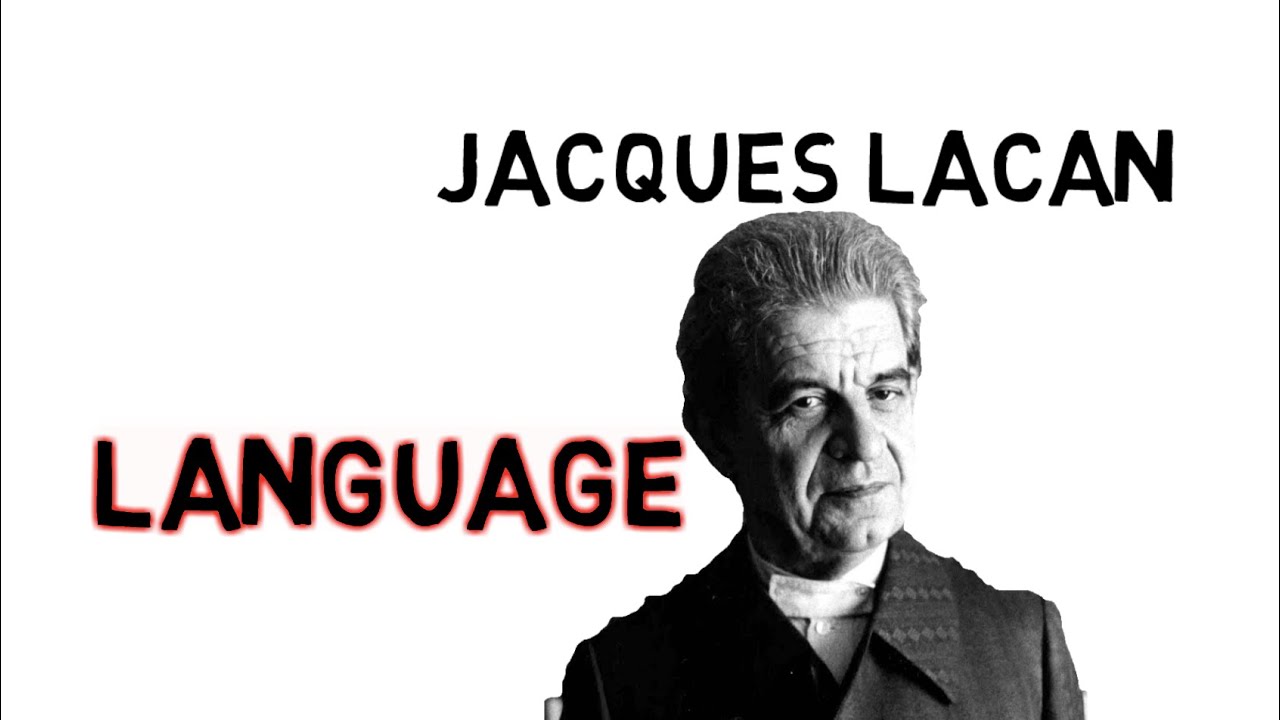 THREE MINUTE THOUGHT: LACAN AND LANGUAGE