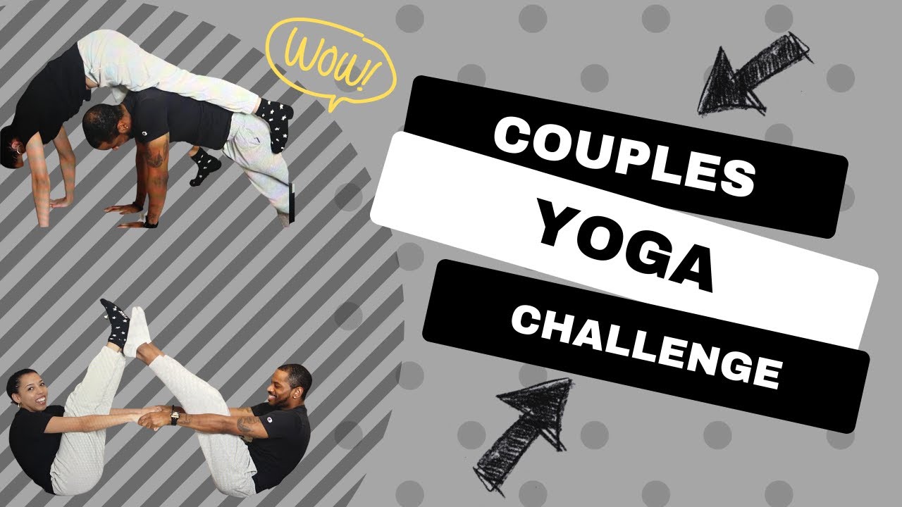 COUPLES YOGA CHALLENGE!!! (MAJOR FAIL)