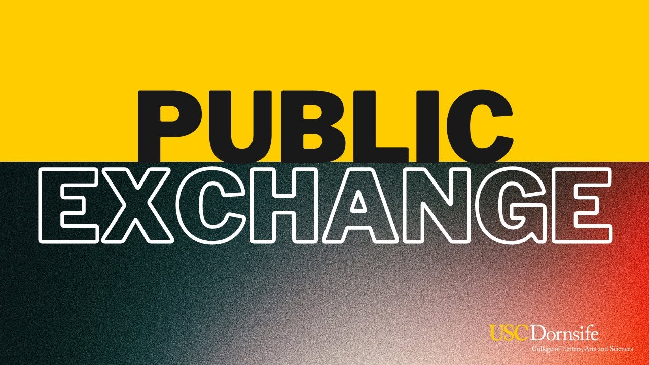 Public Exchange: The Dornsife Difference