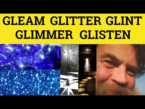 🔵 Glimmer Glitter Glint Gleam Glisten - Glimmer Meaning - Glitter Examples - Glint Defined - Gleam