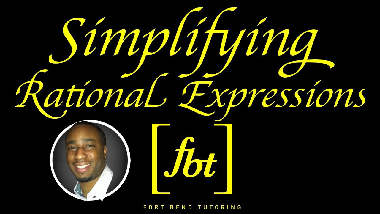 Simplifying Rational Expressions [fbt]