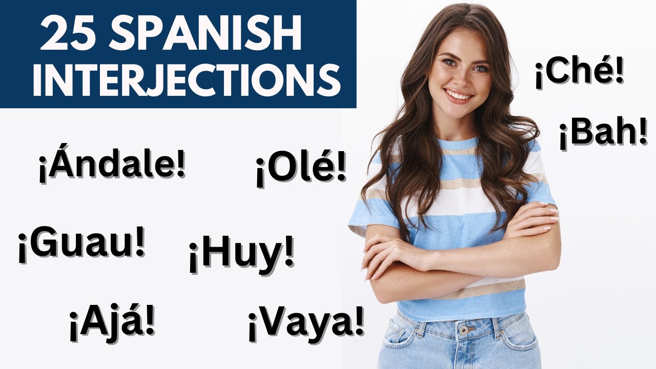 25 MOST USED SPANISH INTERJECTIONS