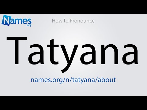 How to Pronounce Tatyana