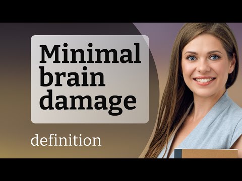 Minimal brain damage | meaning of MINIMAL BRAIN DAMAGE