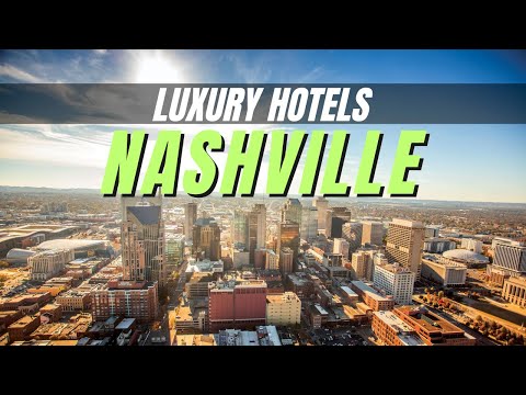 Top 10 Best Luxury Hotels in Nashville