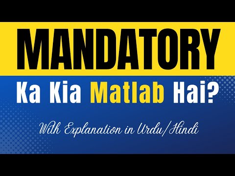 Mandatory Meaning in Urdu With Explanation | Mandatory Ka Kia Matlab Hota Hai | Urdu/Hindi