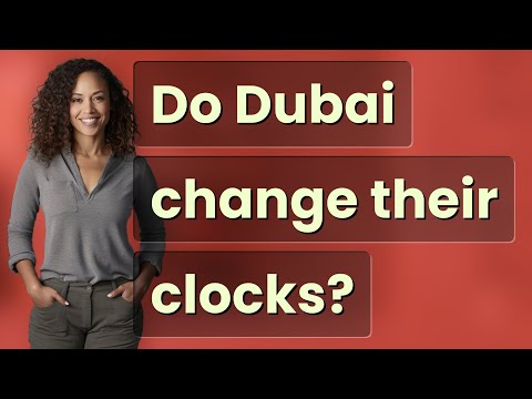 Do Dubai change their clocks?