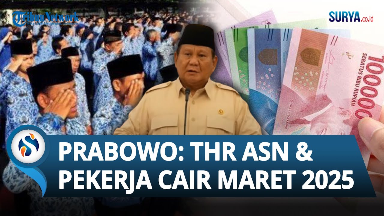 Kabar Gembira! Presiden Prabowo Pastikan THR ASN dan Pekerja Swasta Cair di Bulan Maret 2025 ...