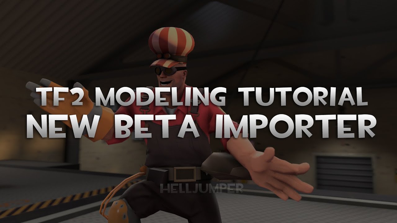 HellJumper's New TF2 Modeling Tutorial (Beta Import)