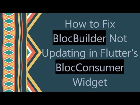 How to Fix BlocBuilder Not Updating in Flutter's BlocConsumer Widget