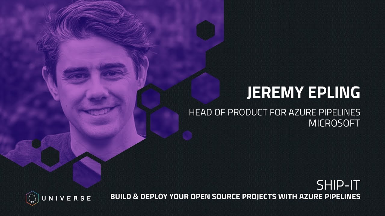 Ship-It – Build & deploy your open source projects with Azure Pipelines - GitHub Universe 2018