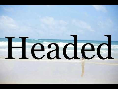 How To Pronounce Headed🌈🌈🌈🌈🌈🌈Pronunciation Of Headed