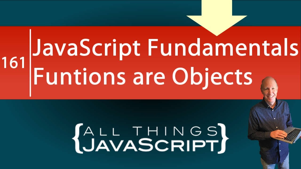 JavaScript Fundamentals: Functions are Objects