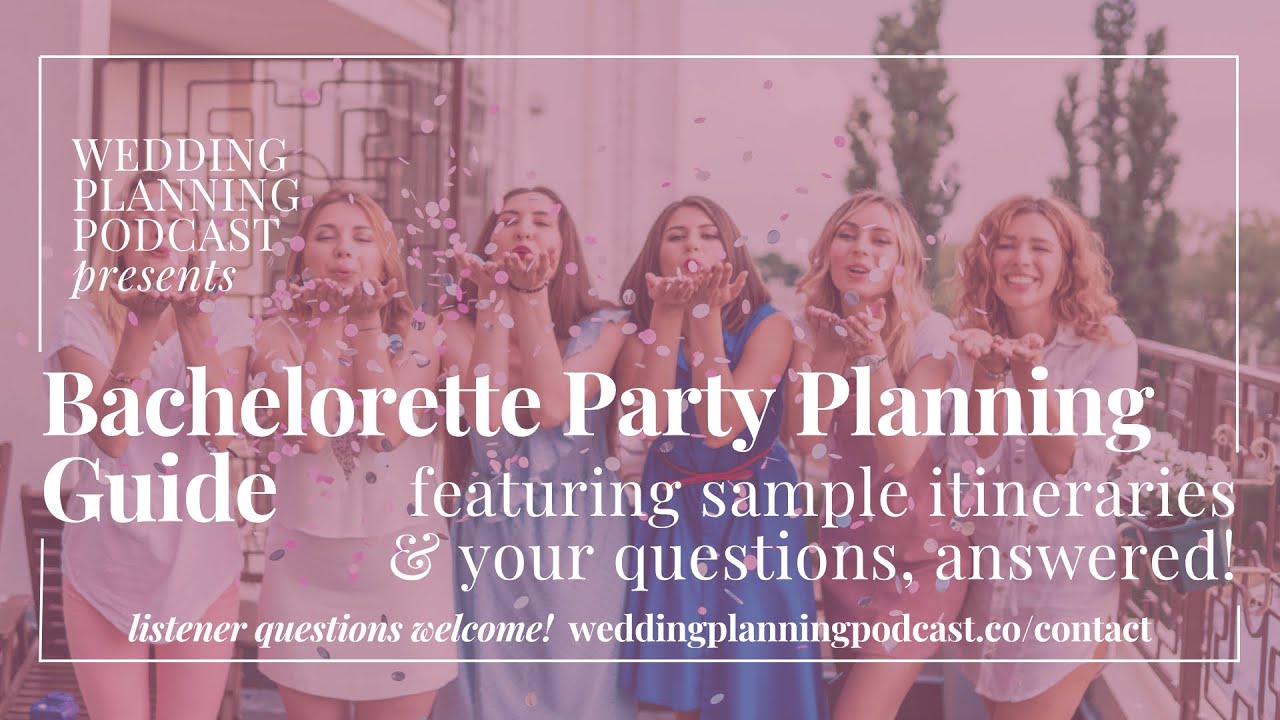 Bachelorette Party Planning Guide + Sample Itineraries