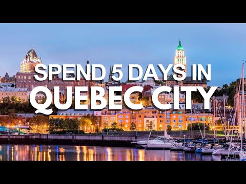 How to Spend 5 Days in Quebec City | Quick Travel Itinerary