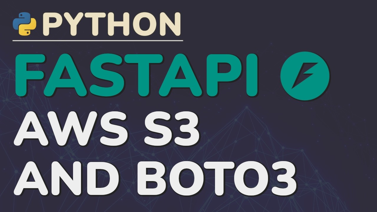 Python FastAPI Tutorial (Part 16): AWS S3 and Boto3 - Moving File Uploads to the Cloud