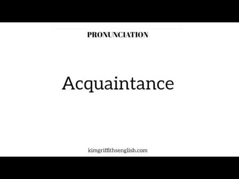 English pronunciation Acquaintance