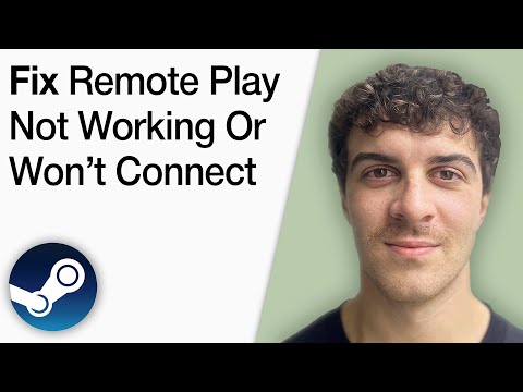 How To Fix Steam Remote Play Not Working or Won’t Connect [2025 Full Guide]