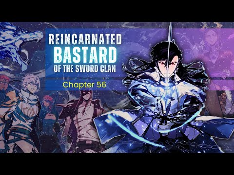 [New] Regressing as the Reincarnated Bastard of the Sword Clan | Manhwa Recap | Chapter 56