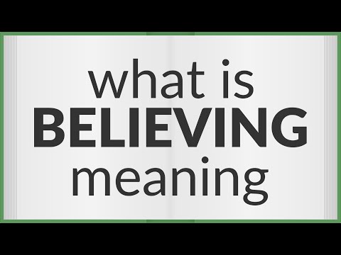 Believing | meaning of Believing