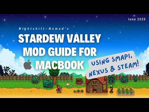 How to Use SMAPI, Nexus & Steam to Mod Stardew Valley on MacBook (a more concise video - no fluff!)