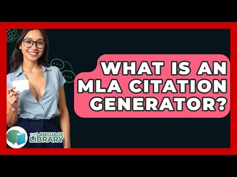 What Is An MLA Citation Generator? - The Language Library