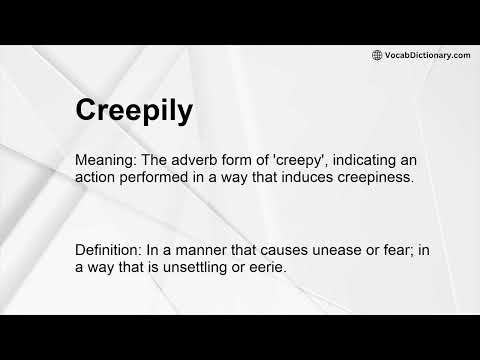 Creepily Meaning