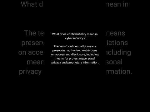 What does confidentiality mean in cybersecurity ?