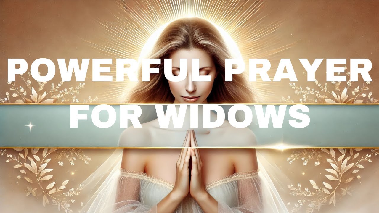 A Powerful Prayer for Widows
