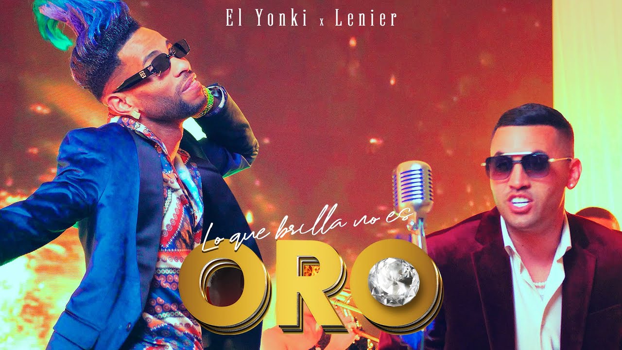 Lo Que Brilla No Es Oro by Lenier & El Yonki from Cuba | Popnable