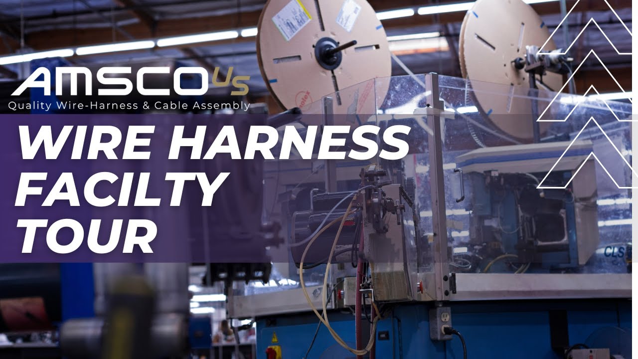 Inside Look: Wire Harness & Cable Assembly Manufacturing | AMSCO U.S. Facility Tour