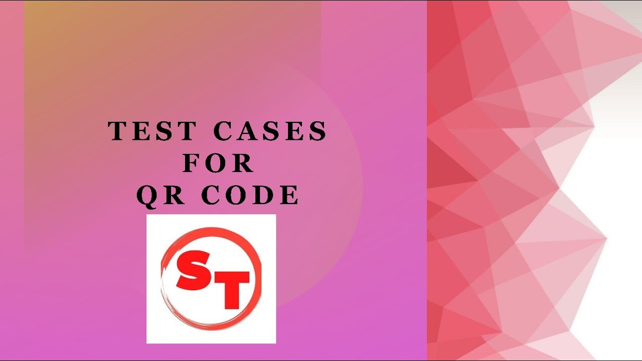 Test cases for QR code | Positive and Negative test cases for QR code